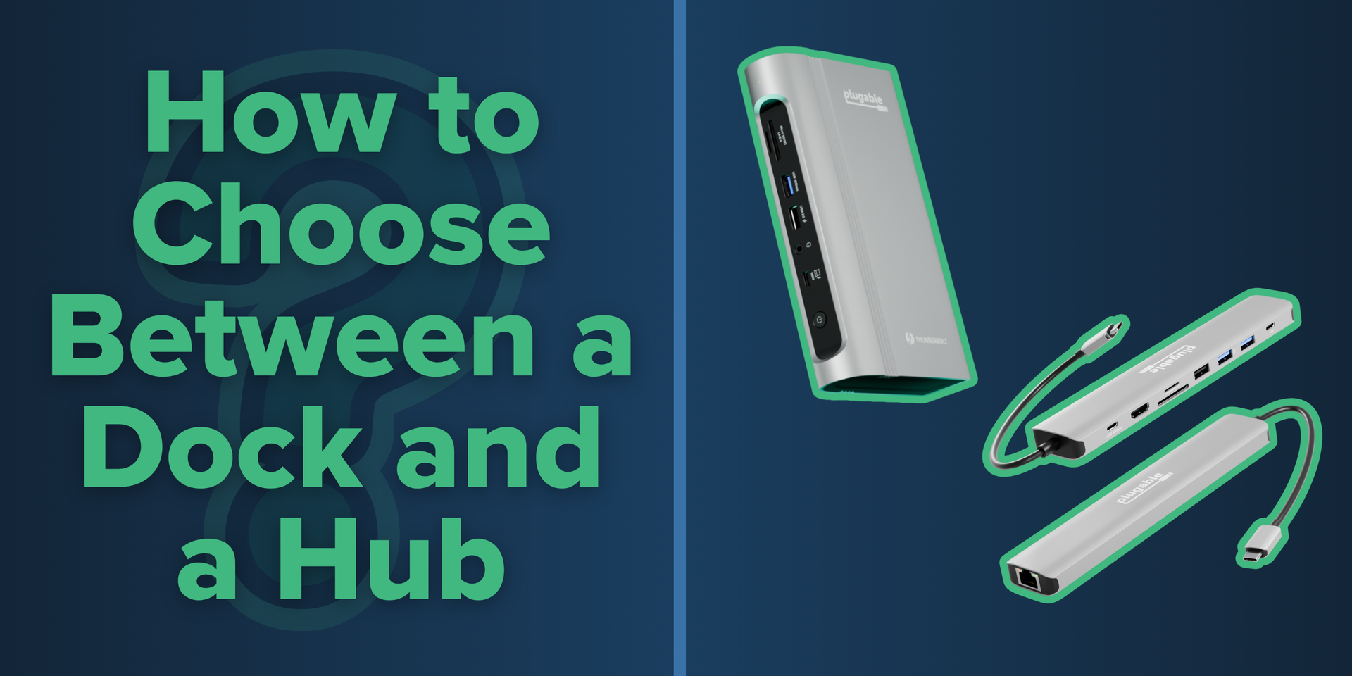 How to Choose Between a Docking Station and a Hub ~ Plugable Technologies