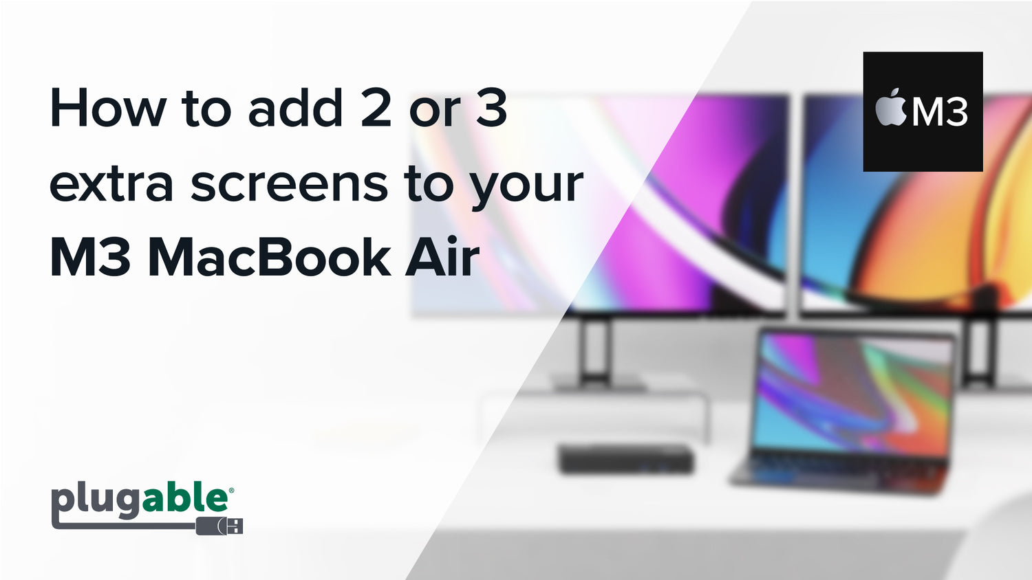 How To Add Two or Three Extra Screens to Your M3 MacBook Air ~ Plugable ...