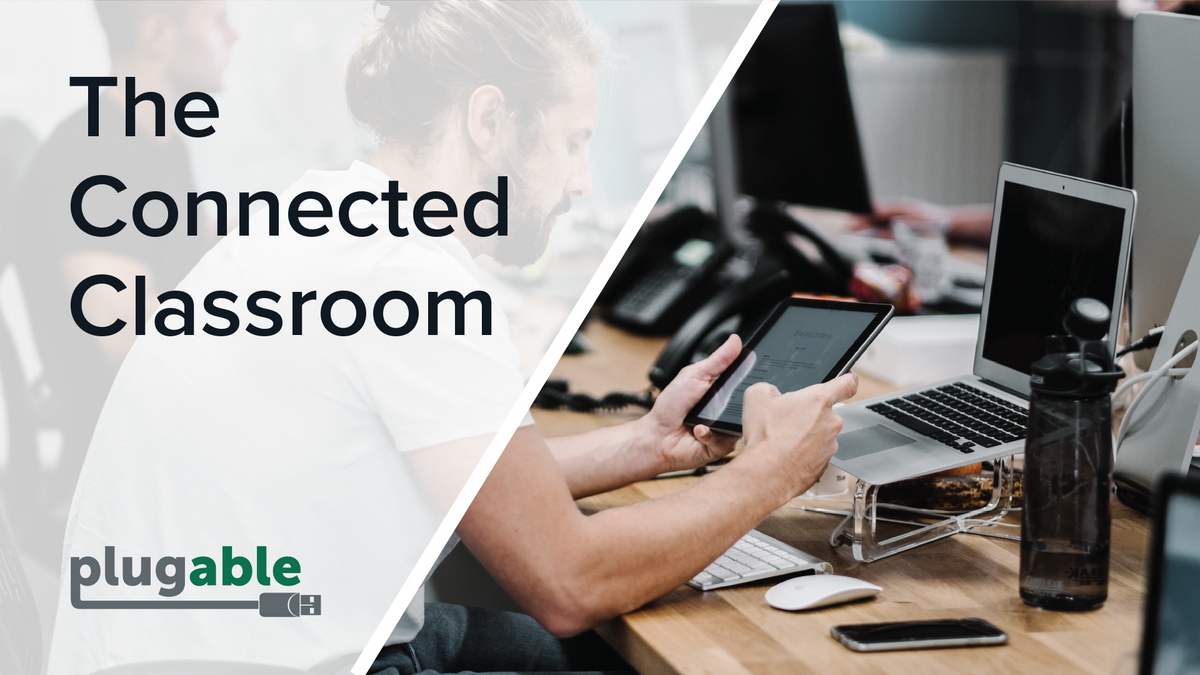 Navigating the Connected Classroom with Plugable Technologies ~ Plugable Technologies